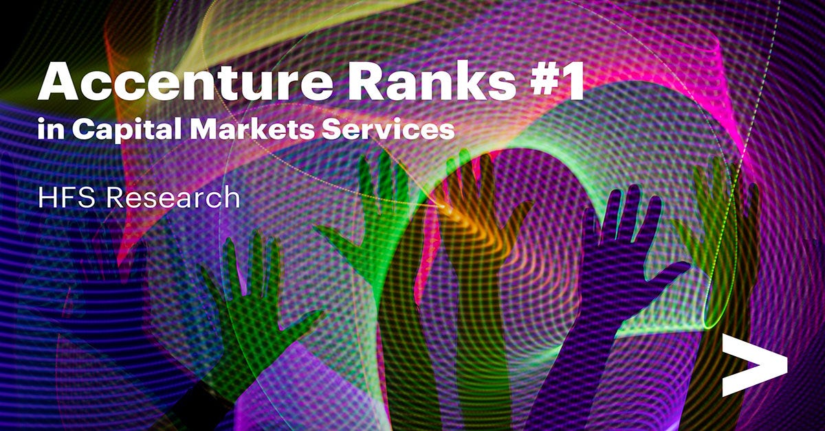 Accenture Ranked No. 1 Services Provider to Capital Markets Industry by HFS