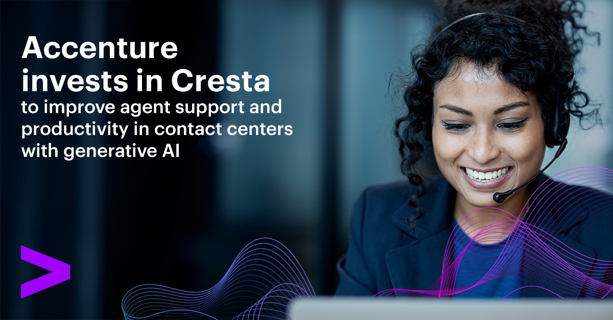 Accenture Invests in Cresta to Improve Efficiency and Productivity in ...