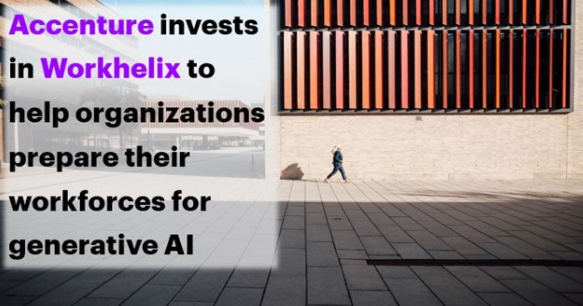 Accenture Invests in Workhelix to Help Organizations Prepare their ...