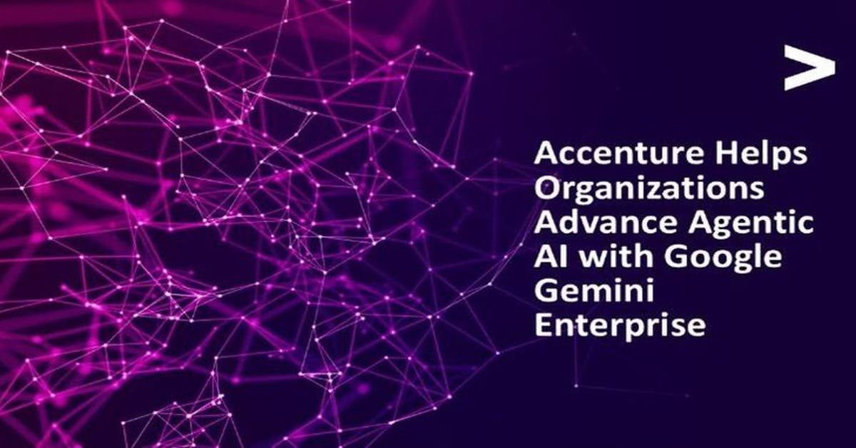 Accenture Helps Organizations Advance Agentic AI with Gemini Enterprise