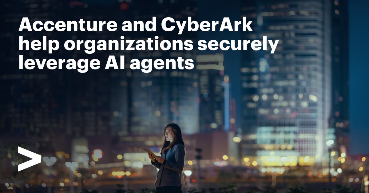 CyberArk Strengthens Identity Security for AI Agents with Accenture’s ...